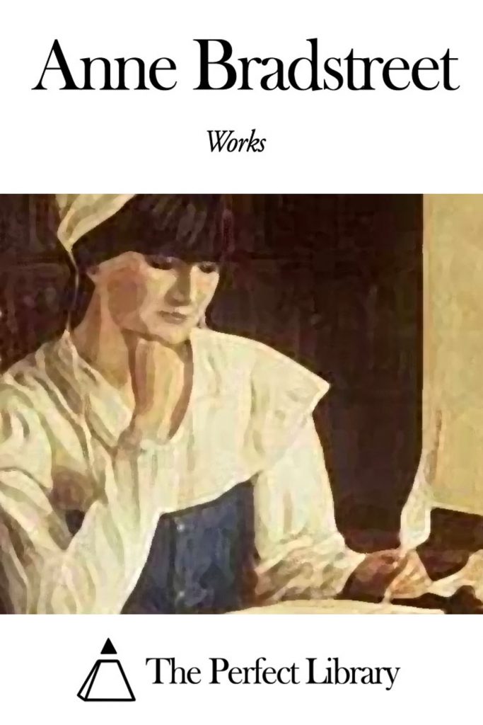 America's First Poet ~ Anne Bradstreet - The Founding Project